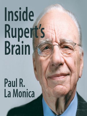 Inside Rupert's Brain by Paul R. LaMonica · OverDrive: Free ebooks ...