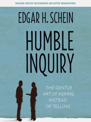 Humble Inquiry by Edgar H. Schein · OverDrive: Free ebooks, audiobooks ...