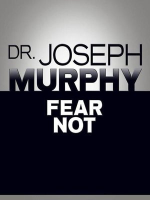 Fear Not by Joseph Murphy · OverDrive: Free ebooks, audiobooks & movies ...