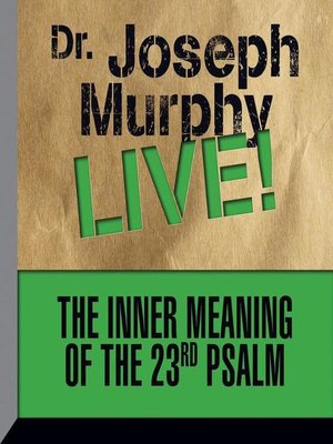 The Inner Meaning the 23rd Psalm by Joseph Murphy · OverDrive: Free ...