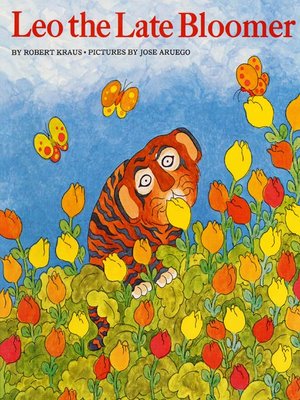 Leo the Late Bloomer by Robert Krause · OverDrive: ebooks, audiobooks ...
