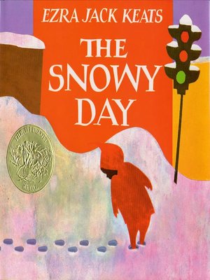 The Snowy Day by Ezra Jack Keats · OverDrive: ebooks, audiobooks, and ...