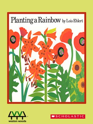 Planting a Rainbow by Lois Ehlert · OverDrive: ebooks, audiobooks, and ...