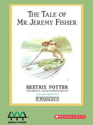 The Tale of Mr. Jeremy Fisher by Beatrix Potter · OverDrive: ebooks ...