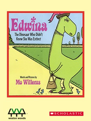 Edwina, the Dinosaur Who Didn't Know She Was Extinct by Mo Willems ...
