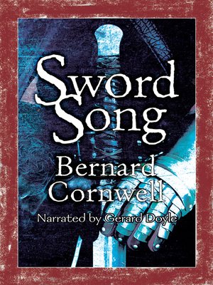 Sword Song by Bernard Cornwell · OverDrive: Free ebooks, audiobooks ...