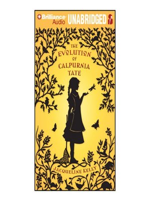 The Evolution of Calpurnia Tate by Jacqueline Kelly · OverDrive: Free ...