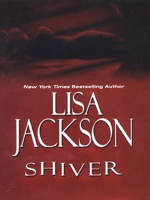eBook - Shiver by Lisa Jackson · OverDrive: Free ebooks, audiobooks ...