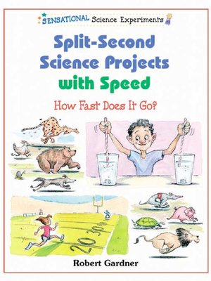 Split-Second Science Projects with Speed by Robert Gardner · OverDrive ...