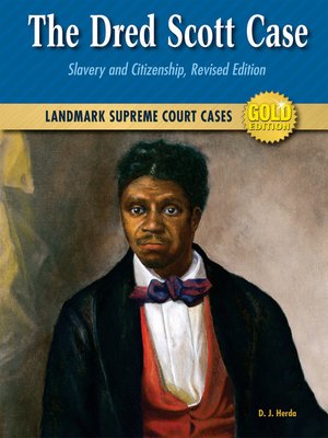 The Dred Scott Case by D.J. Herda · OverDrive: Free ebooks, audiobooks ...