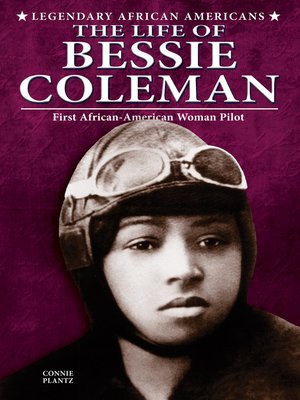 The Life of Bessie Coleman by Connie Plantz · OverDrive: Free ebooks ...