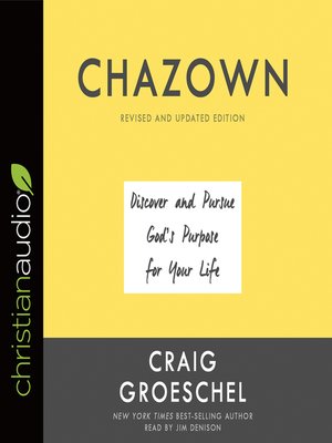 Chazown, Revised and Updated Edition by Craig Groeschel · OverDrive ...