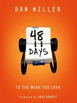 48 Days to the Work You Love by Dan Miller · OverDrive: Free ebooks ...
