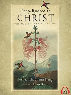 Deep-Rooted in Christ by Joshua Choonmin Kang · OverDrive: ebooks ...