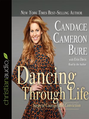 Dancing Through Life by Candace Cameron Bure · OverDrive: ebooks ...