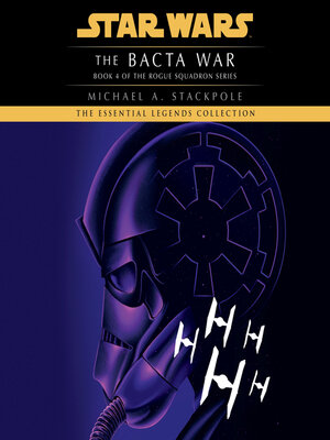 The Bacta War: Star Wars Legends by Michael A. Stackpole · OverDrive ...