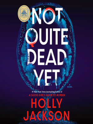 Audiobook - Not Quite Dead Yet by Holly Jackson · OverDrive: Free ...