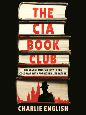 The CIA Book Club by Charlie English · OverDrive: Free ebooks ...
