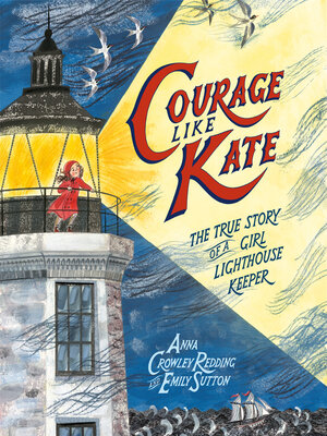 Courage Like Kate by Anna Crowley Redding · OverDrive: Free ebooks ...