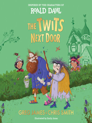 Audiobook - The Twits Next Door by Roald Dahl · OverDrive: Free ebooks ...