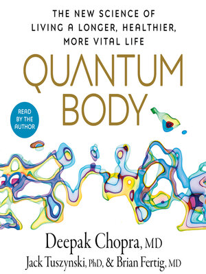 Quantum Body by Deepak Chopra, M.D. · OverDrive: Free ebooks ...