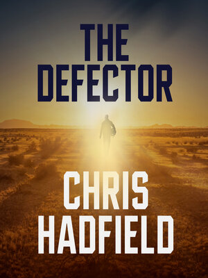 Audiobook - The Defector by Chris Hadfield · OverDrive: Free ebooks ...
