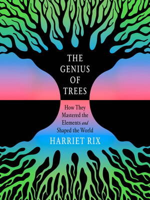 Audiobook - The Genius of Trees by Harriet Rix · OverDrive: Free ebooks ...