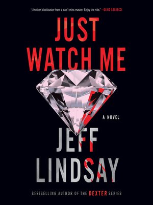 Audiobook - Just Watch Me by Jeff Lindsay · OverDrive: Free ebooks ...