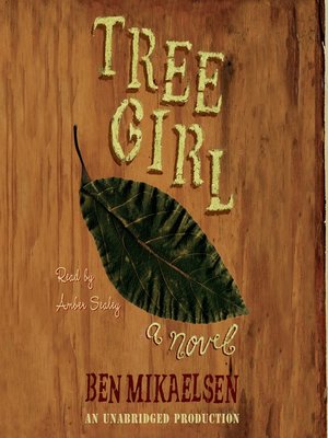 Tree Girl by Ben Mikaelsen · OverDrive: Free ebooks, audiobooks ...