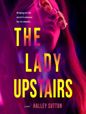 Audiobook - The Lady Upstairs by Halley Sutton · OverDrive: Free ebooks ...