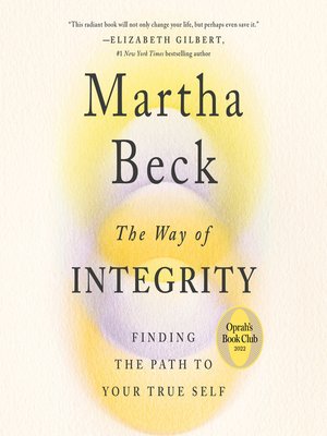 The Way of Integrity by Martha Beck · OverDrive: ebooks, audiobooks ...