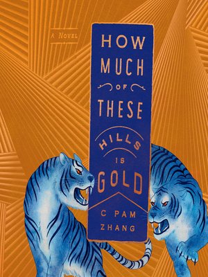 Audiobook - How Much of These Hills Is Gold by C Pam Zhang · OverDrive ...