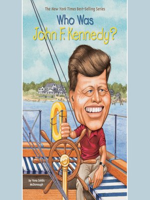 Who Was John F. Kennedy? by Yona Zeldis McDonough · OverDrive: Free ...