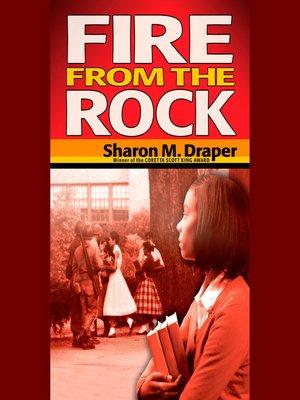 Fire from the Rock by Sharon Draper · OverDrive: Free ebooks ...