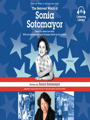 The Beloved World of Sonia Sotomayor by Sonia Sotomayor · OverDrive ...