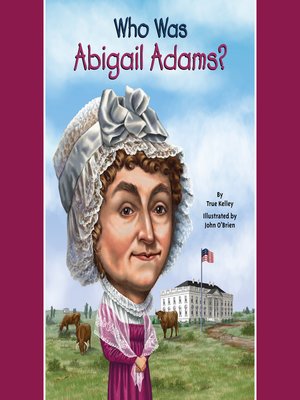 Audiobook - Who Was Abigail Adams? by True Kelley · OverDrive: Free ...