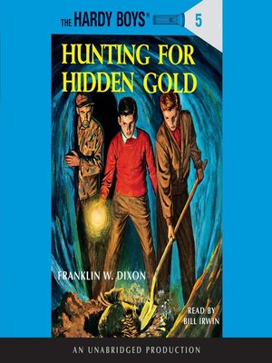 Hunting for Hidden Gold by Franklin W. Dixon · OverDrive: Free ebooks ...
