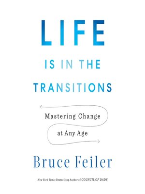 Life Is in the Transitions by Bruce Feiler · OverDrive: Free ebooks ...