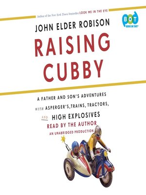 Audiobook - Raising Cubby by John Elder Robison · OverDrive: Free ...