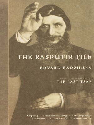 The Rasputin File by Edvard Radzinsky · OverDrive: Free ebooks ...