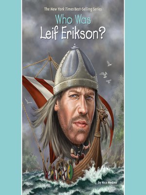 Who Was Leif Erikson? by Nico Medina · OverDrive: Free ebooks ...