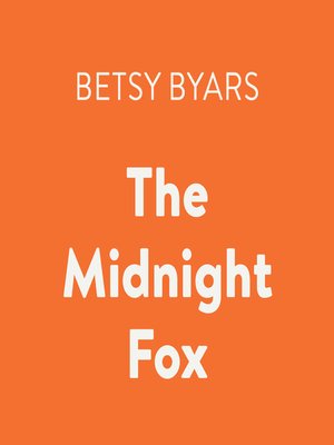Audiobook - The Midnight Fox by Betsy Byars · OverDrive: Free ebooks ...