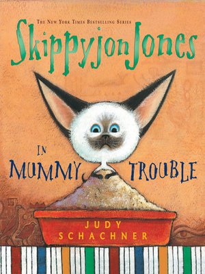 Skippyjon Jones in Mummy Trouble by Judy Schachner · OverDrive: Free ...