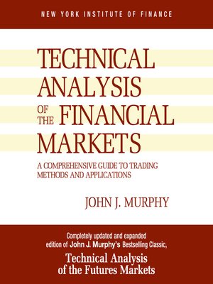 Technical Analysis of the Financial Markets by John J. Murphy ...