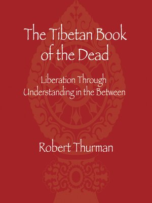 The Tibetan Book of the Dead by Robert Thurman · OverDrive: Free ebooks ...