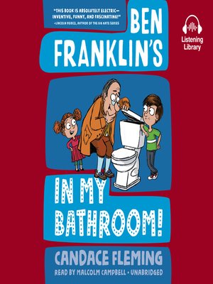 Ben Franklin's in My Bathroom! by Candace Fleming · OverDrive: Free ...