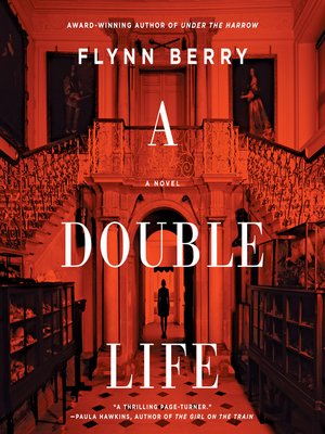 A Double Life by Flynn Berry · OverDrive: ebooks, audiobooks, and more ...