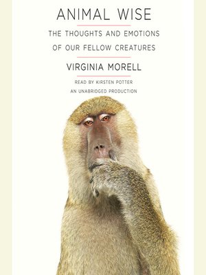 Animal Wise by Virginia Morell · OverDrive: Free ebooks, audiobooks ...