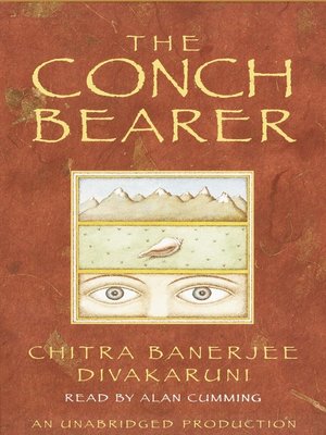 The Conch Bearer by Chitra Banerjee Divakaruni · OverDrive: Free ebooks ...