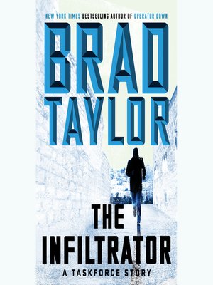 The Infiltrator by Brad Taylor · OverDrive: Free ebooks, audiobooks ...